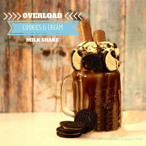 Overload Cookies & Cream Milkshake | Tickle Those Taste Buds